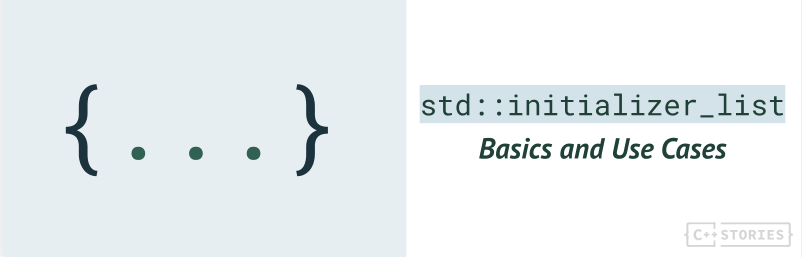 Std initializer list In C 1 2 Internals And Use Cases C Stories